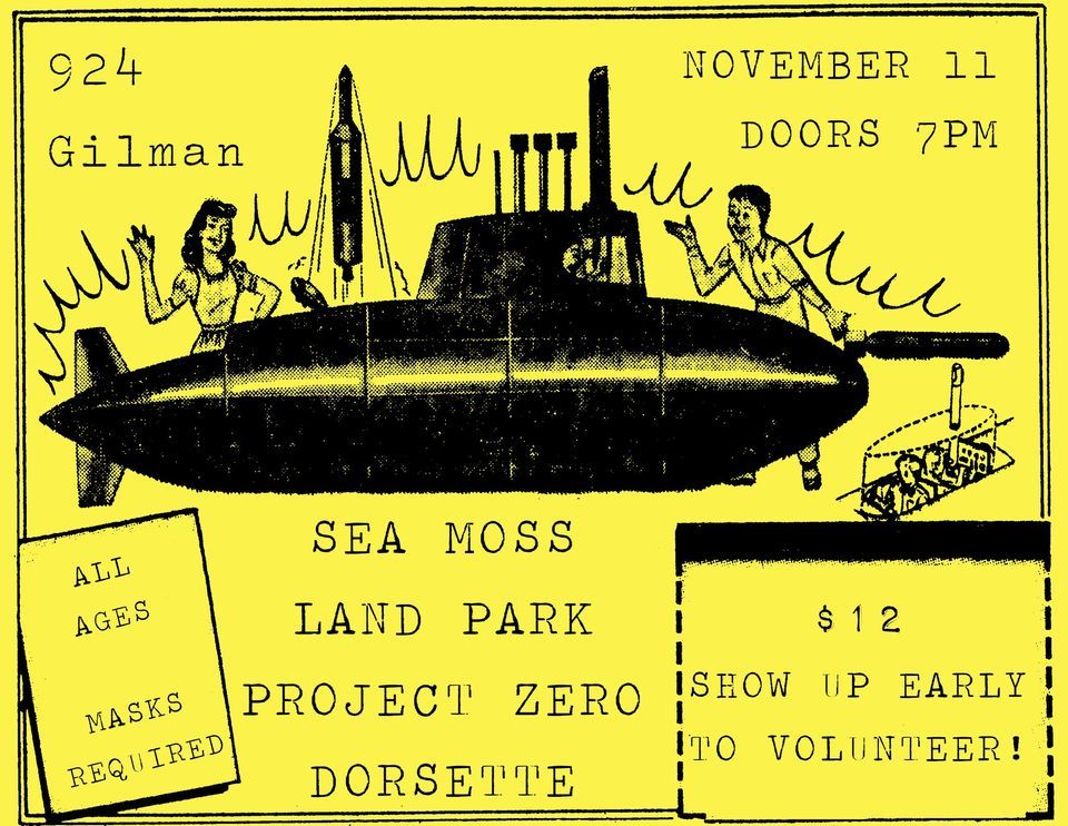 Sea Moss/Land Park/Project Zero/Dorsette, 924 Gilman St, Berkeley, CA ...