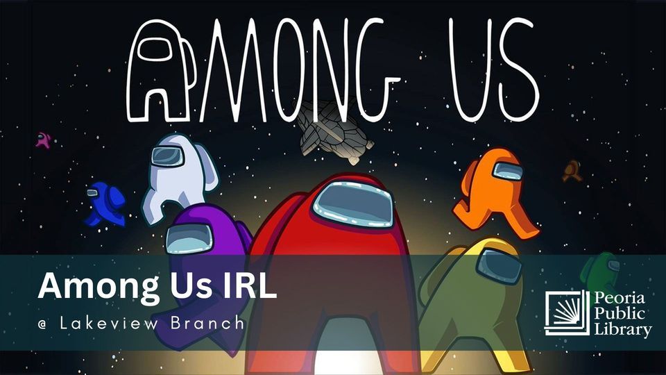 Among Us IRL @ Lakeview Branch , Lakeview Branch Library, Peoria, 24 ...