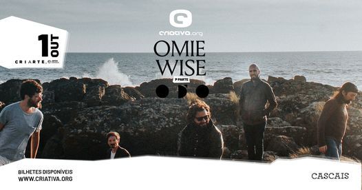 OMIE WISE + OSSOS DOUVIDO, Criarte by Cascais Jovem, Carcavelos, 1 ...