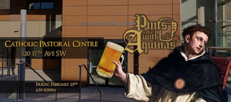 Pints with Aquinas , Roman Catholic Diocese of Calgary, 23 February 2024