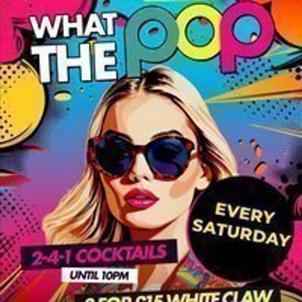What the Pop Saturdays @ Popworld Watling Street- Sat 9th August ...