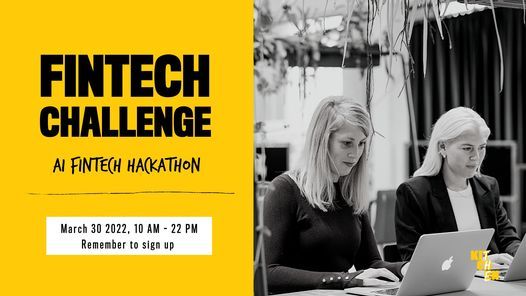 FinTech Challenge - AI Fintech Hackathon 2022, The Kitchen AU, Skibby, 30 March 2022