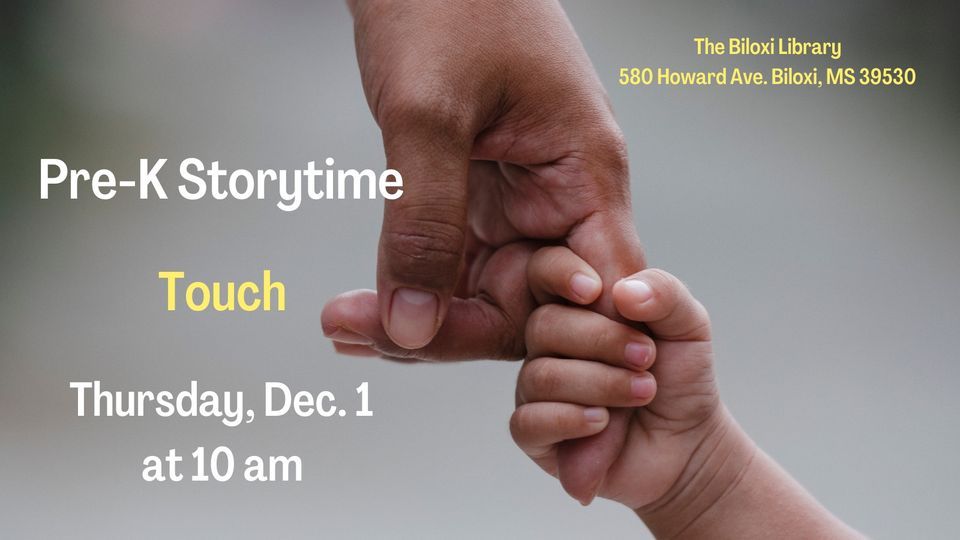 Pre-K Storytime: Touch, Biloxi Library, 1 December 2022