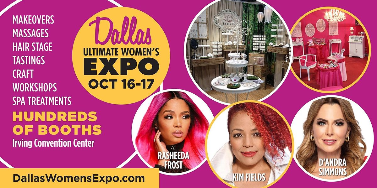 Dallas Womens Expo Beauty + Fashion + Pop Up Shops + DIY + Celebs, More ...