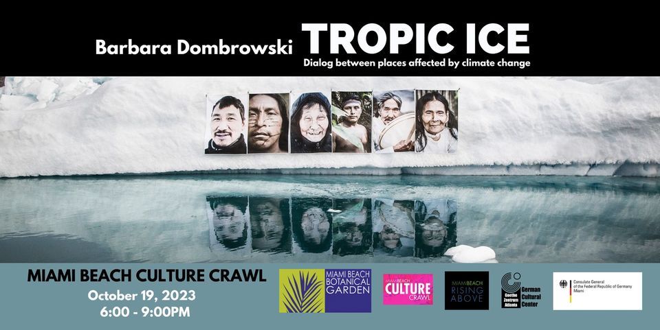EXHIBITION "Barbara Dombrowski: Tropic Ice - Dialog between places affected by climate change ...