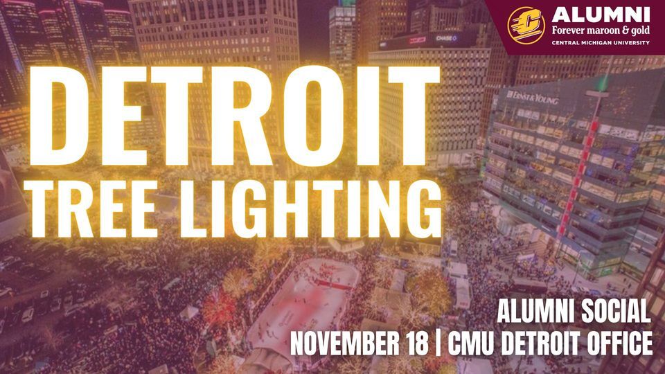 Detroit Tree Lighting with CMU Alumni, Central Michigan University ...