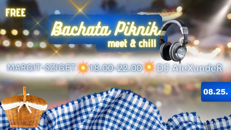 IV. BACHATA PIKNIK - Meet & Chill (Margitsziget), Hármas Büfé, Budapest, 25 August 2023