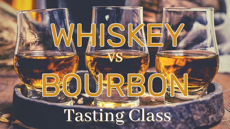Whiskey vs. Bourbon Tasting Class ...Whats the Difference?, Perfect ...