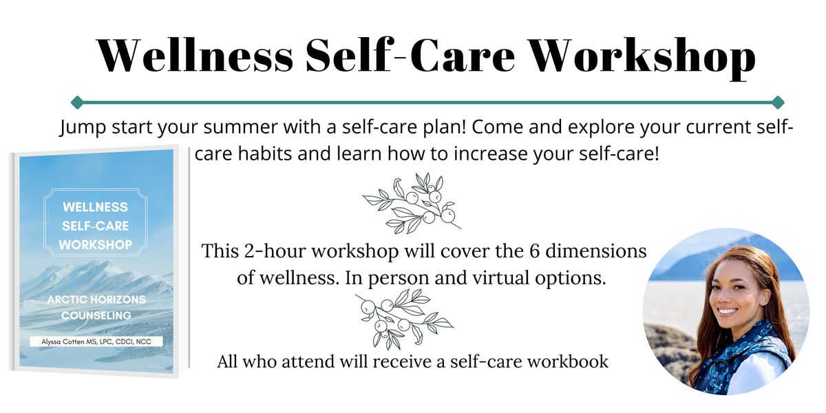 Wellness Self-Care Workshop, Arctic Horizons Counseling, Anchorage, 11 ...