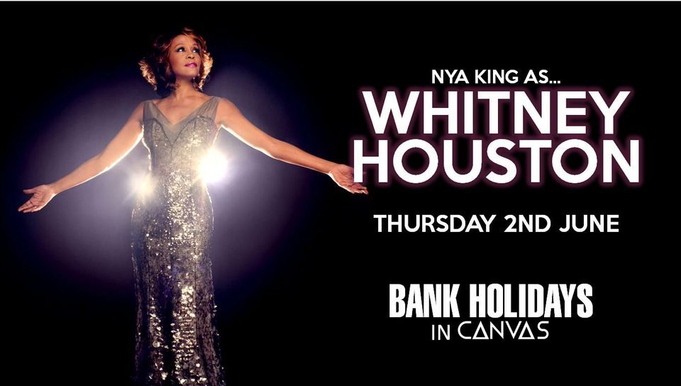 An Evening with WHITNEY HOUSTON by NYA KING // THURSDAY 2nd JUNE ...