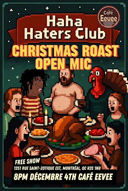 Haha Haters Club Christmas Roast Open Mic, Café Eevee, Montréal, 4 ...