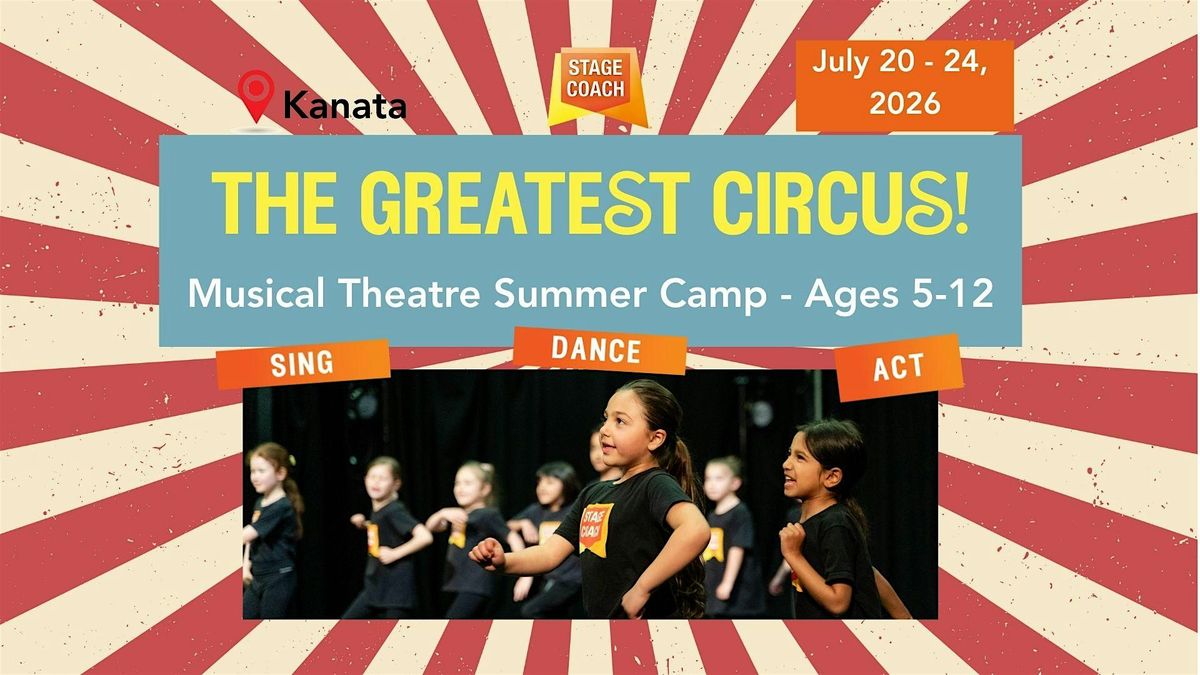 The Greatest Circus! Musical Theatre Summer Camp (Ages 5–12) | Kanata ...