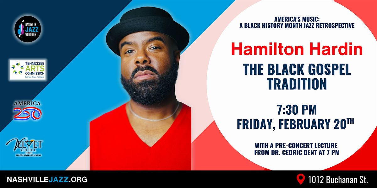 Hamilton Hardin: The Black Gospel Tradition, Nashville Jazz Workshop ...