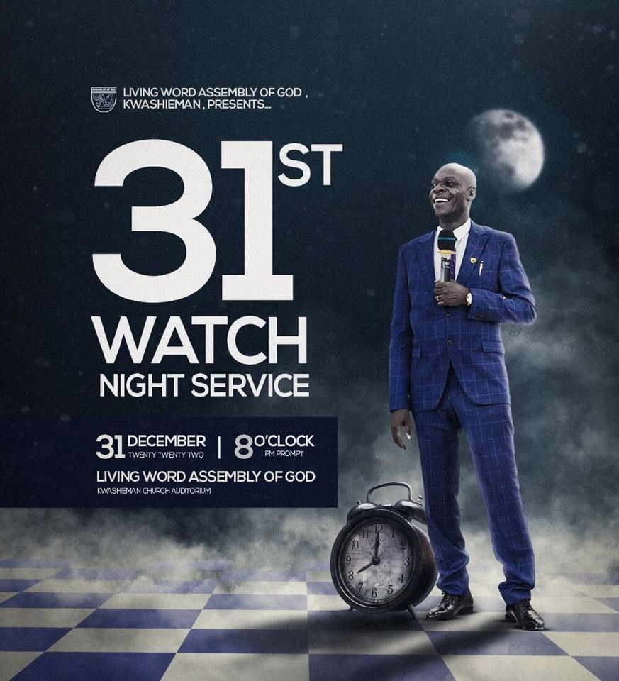31st Watch Night Service, Living Word AG - Kwashieman - Accra, 31 ...