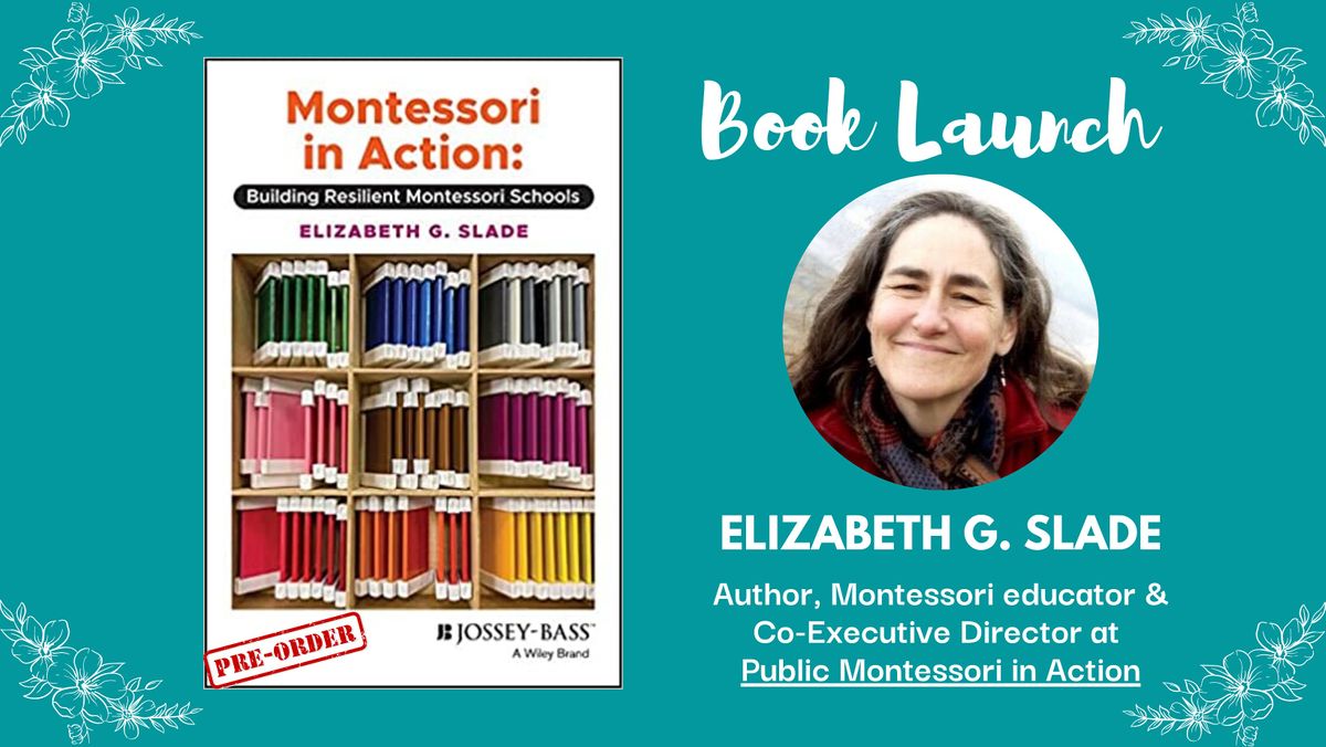 Elizabeth Slade -Montessori in Action: Building Resilient Montessori ...