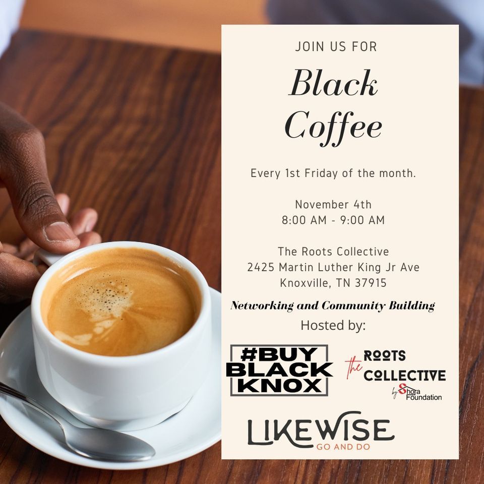 Black Coffee - A Morning Networking Event, 2425 Martin Luther King Jr ...