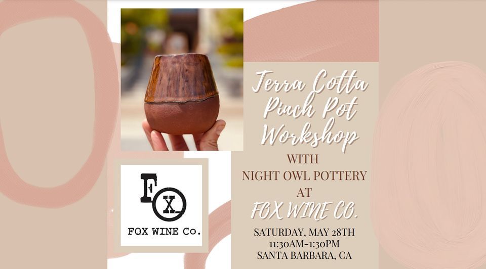Terra Cotta Pinch Pot at Fox Wine Co. with Night Owl Pottery, 120 Santa ...