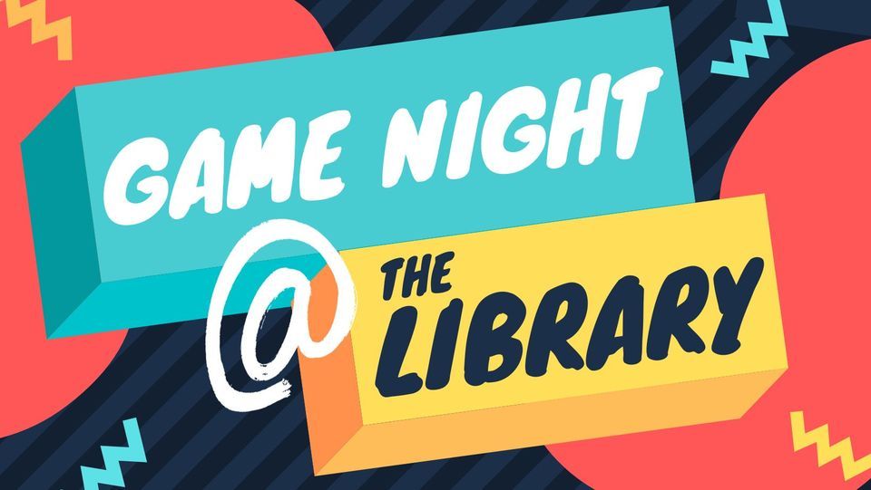 Game Night at the Library , Napa County Library, 8 April 2024