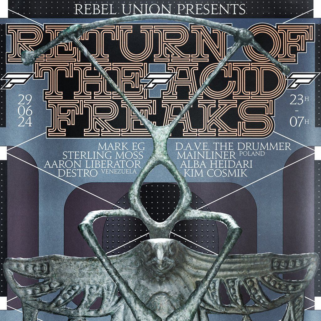 Rebel Union presents Return Of The Acid Freaks, FOLD, London, 29 June ...