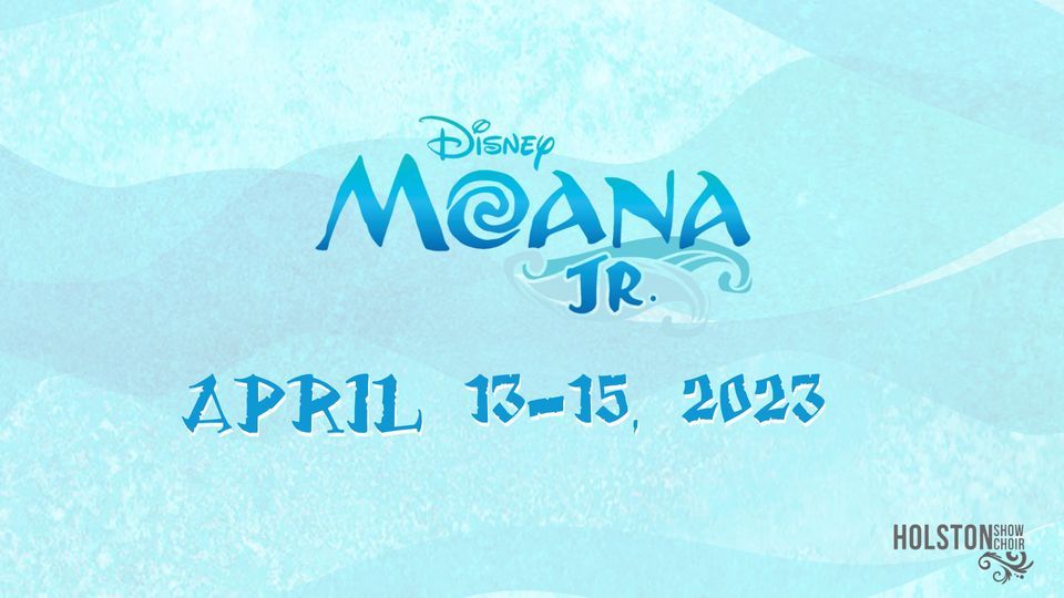 Disneys Moana Jr., Holston Middle School, Knoxville, 13 April 2023