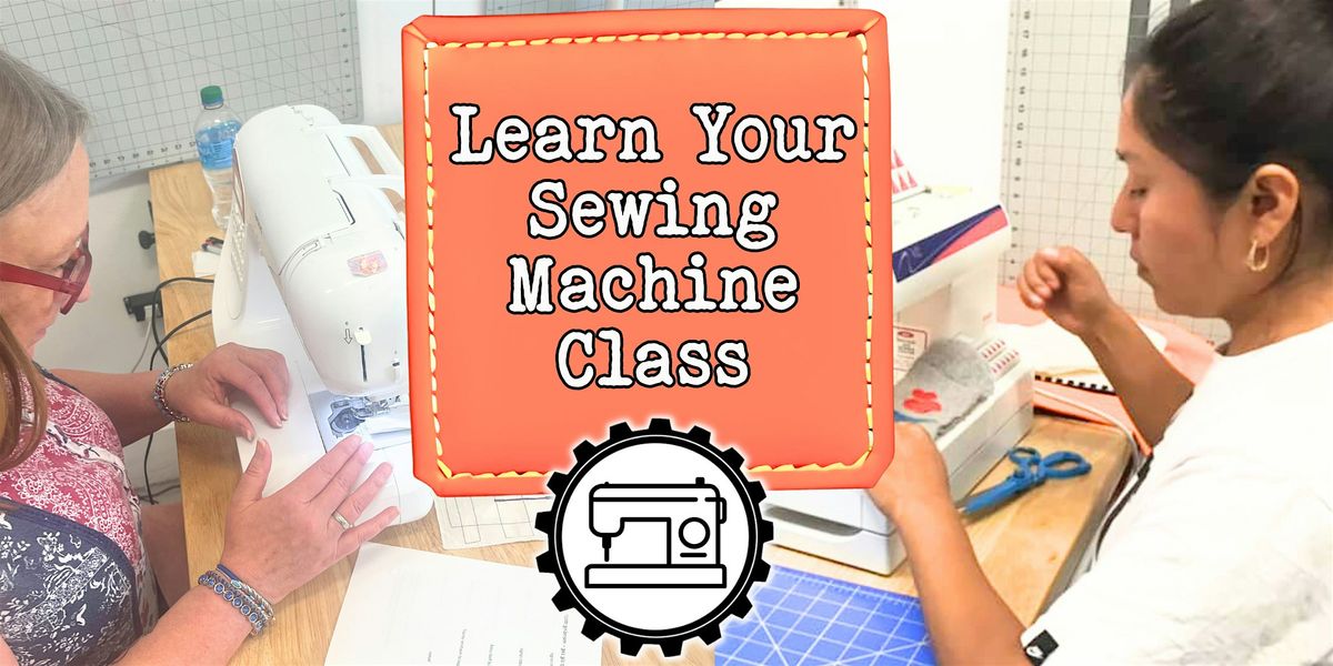 Learn Your Sewing Machine Class, Spark Makerspace, New London, 7 ...