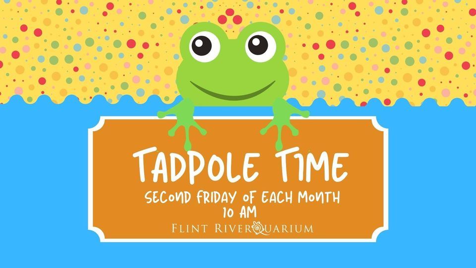 Tadpole Time, Flint RiverQuarium, Albany, 13 May 2022