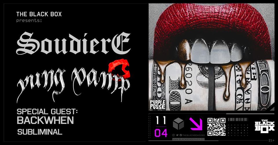 The Black Box presents: SOUDIERE x YUNG VAMP w/ BACKWHEN, Subliminal ...