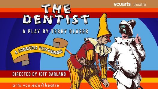 THE DENTIST by Terry Glaser, VCU Singleton Center, Richmond, 15 April 2021