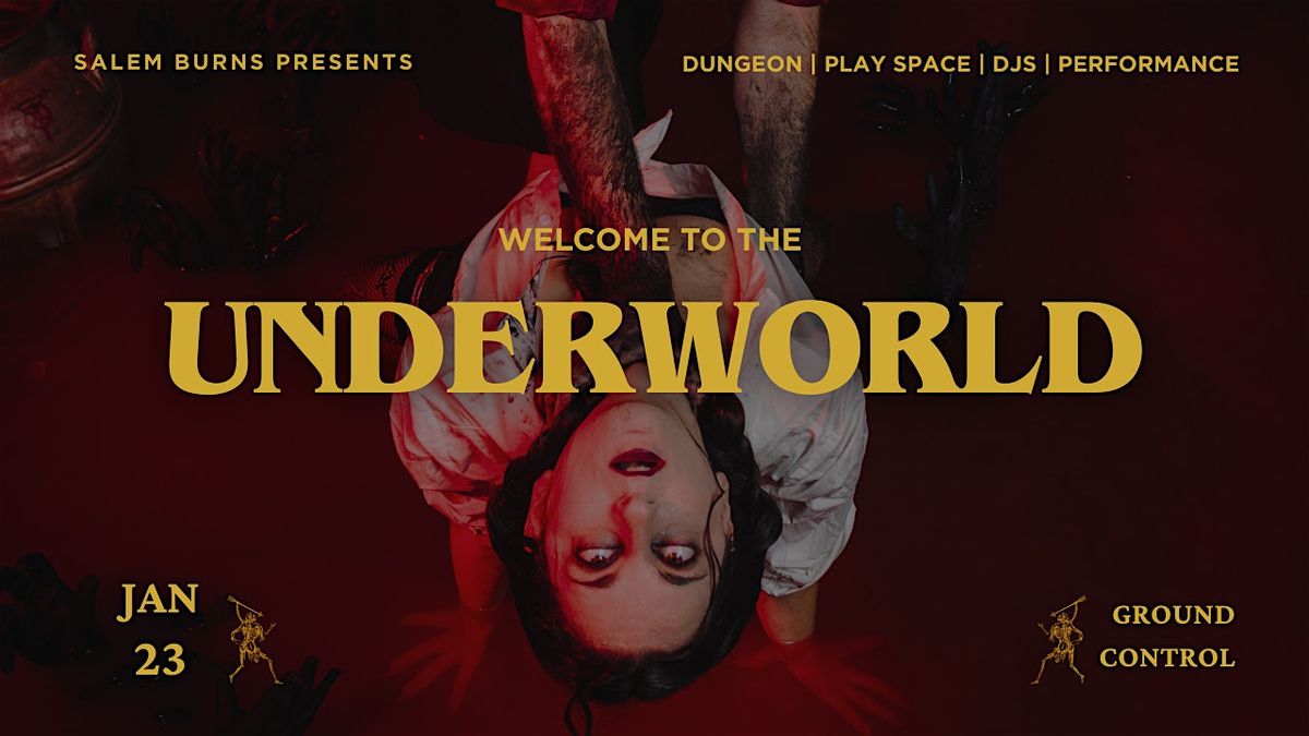 Welcome to the Underworld - Salem Events Turns 2!, Ground Control ...