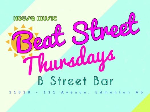 BEAT STREET THURSDAYS, B Street Bar Wood-Oven Pizza, Edmonton, 5 August ...