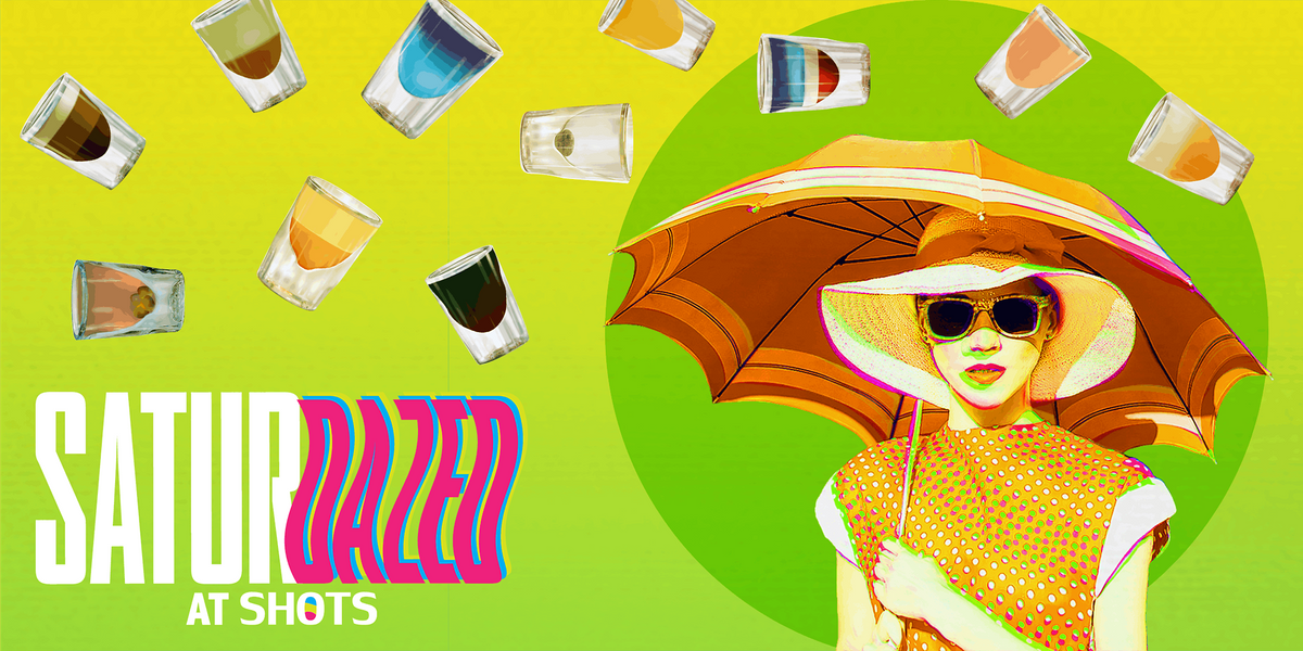 Saturdazed @ SHOTS Miami, SHOTS Miami, 7 May to 24 July