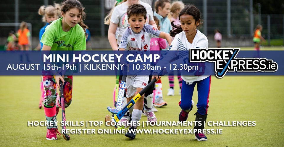 SUMMER HOCKEY CAMP - MINI CAMP AGES 5-8, Kilkenny College, 15 August to ...