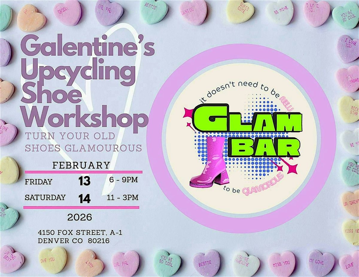 Galentines Glam Bar - Upcycle your Shoes, 4150 S Fox St, Denver, 13 ...