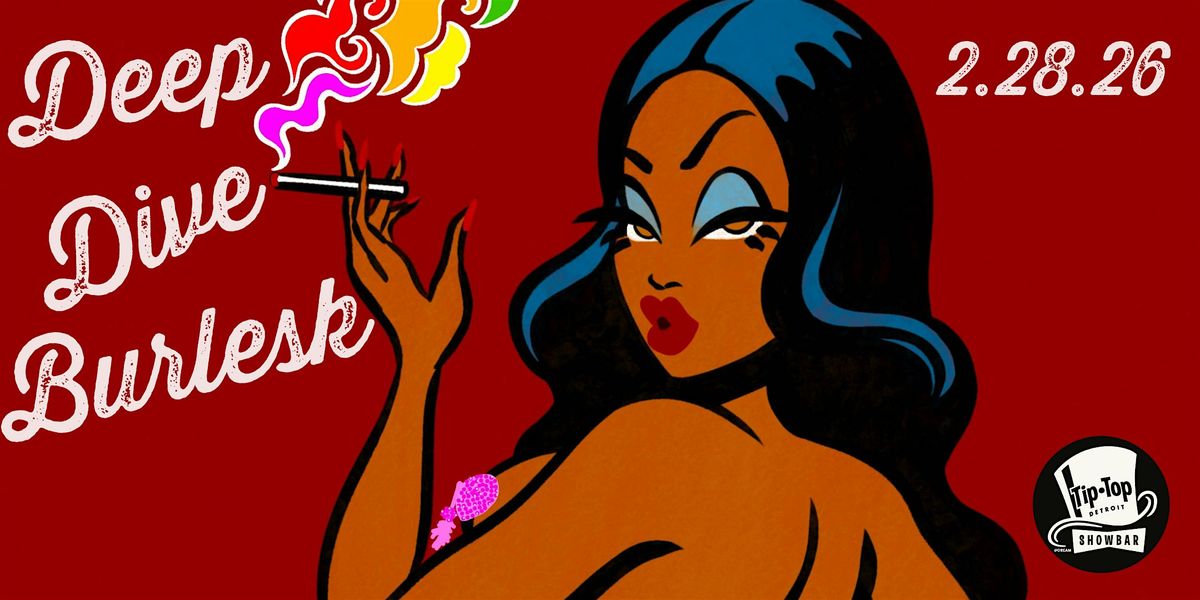 Deep Dive Burlesk: All Black Show 2/28/26, Tip-Top Showbar @Dream ...