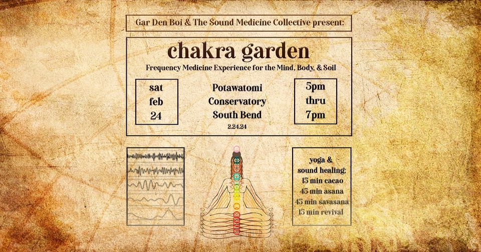 Chakra Garden South Bend w/ Gar Den Boi & The Sound Medicine Collective ...
