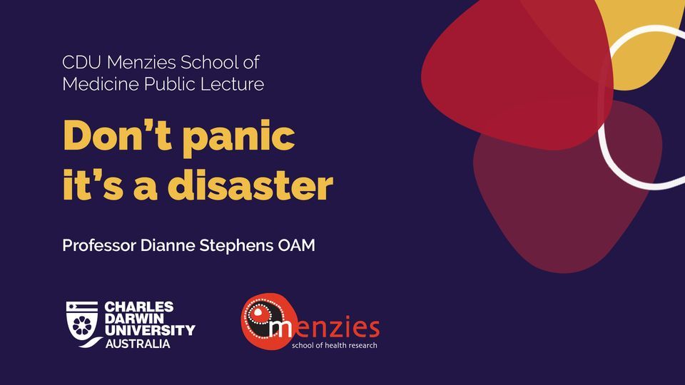 Public Lecture: Dont Panic Its a Disaster!, Charles Darwin University ...