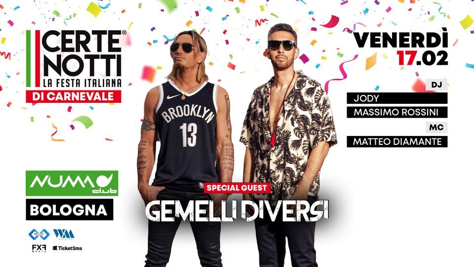 CERTE NOTTI CARNEVALE 2023 - Guest GEMELLI DIVERSI - NUMA Bologna, NUMA ...