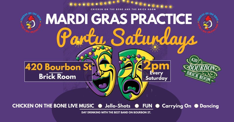 Mardi Gras Practice Saturdays at the Brick Room with Chicken on the ...