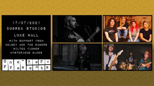 Luke Wall, Kelsey and the Embers, Wilted Flower, Mysterious Blues at ...