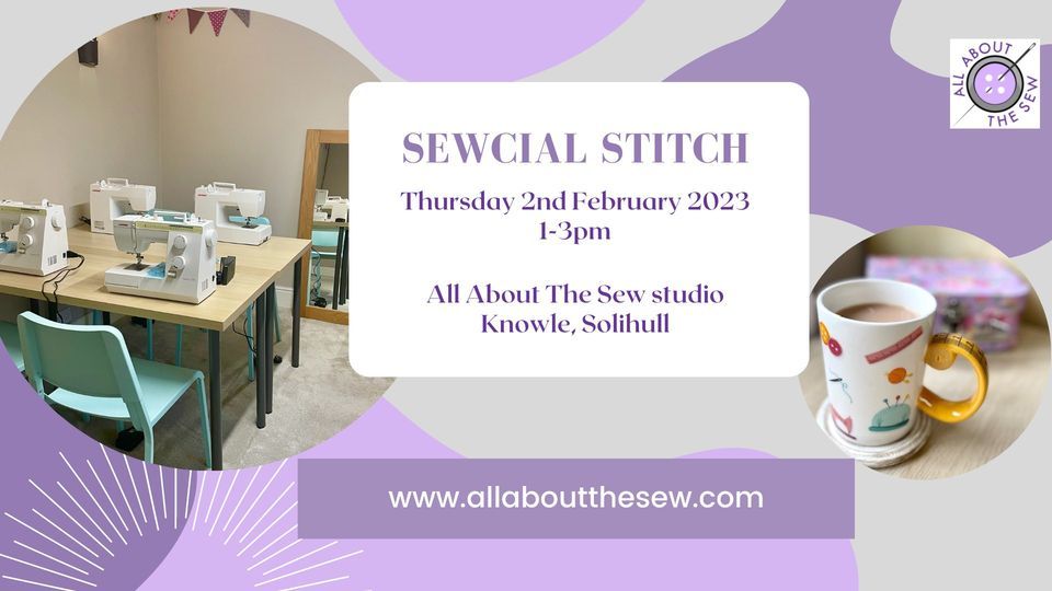 Sewcial Stitch, All About The Sew, Solihull, 2 February 2023