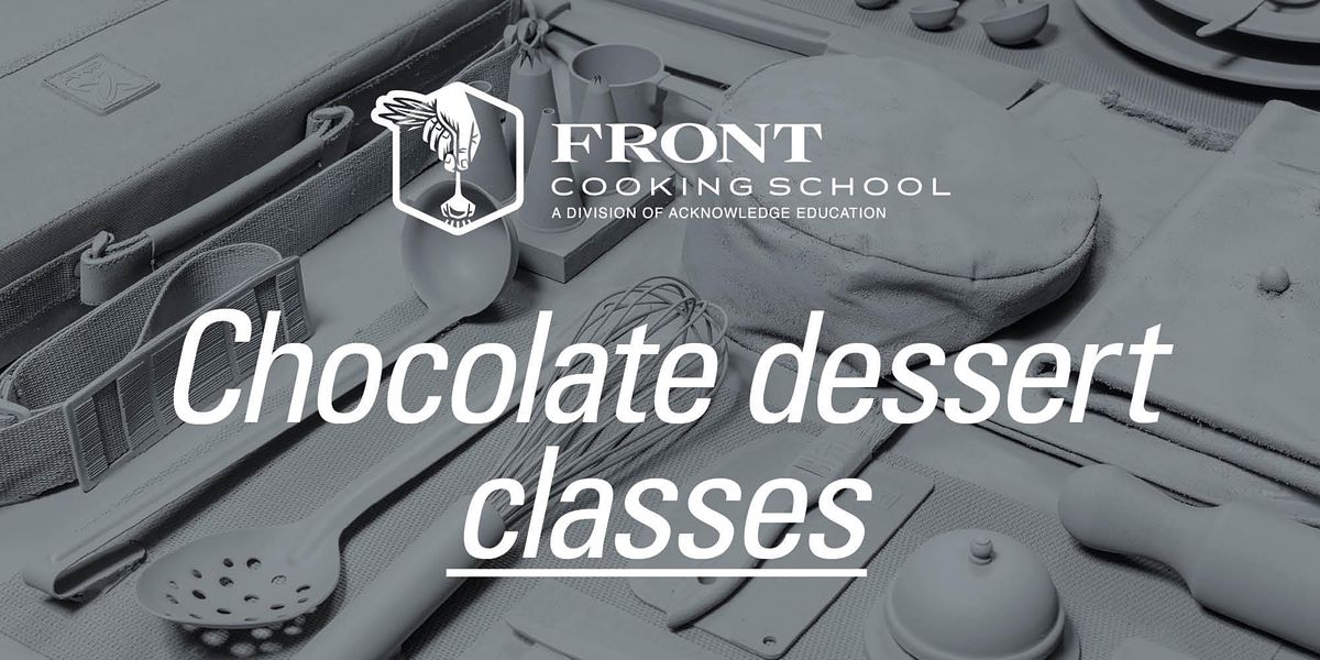 Chocolate Dessert Class, Acknowledge Education (Front Cooking School ...