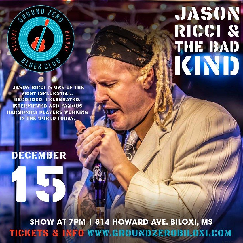 Jason Ricci and The Bad Kind w/ Jonathon "Boogie" Long - Ground Zero ...