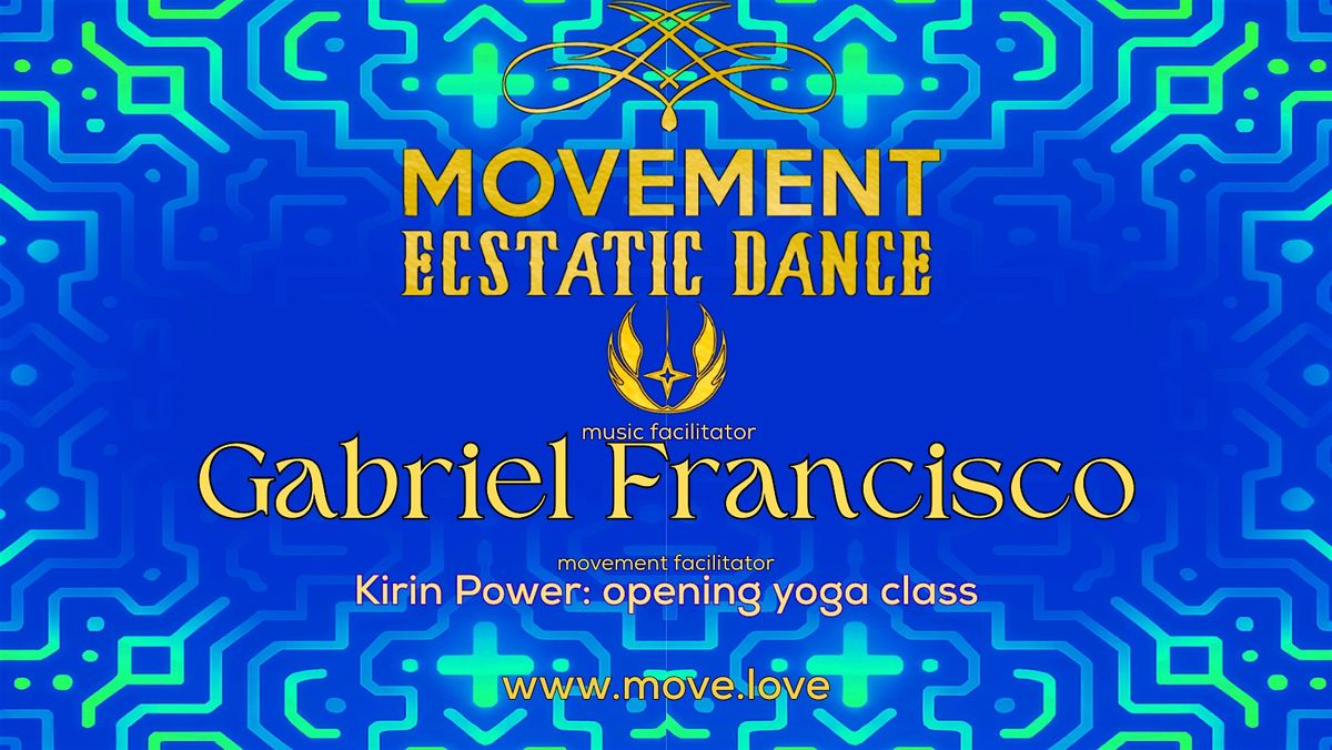 MOVEMENT Ecstatic Dance SF // GABRIEL FRANCISCO, 554 Fillmore St, San ...