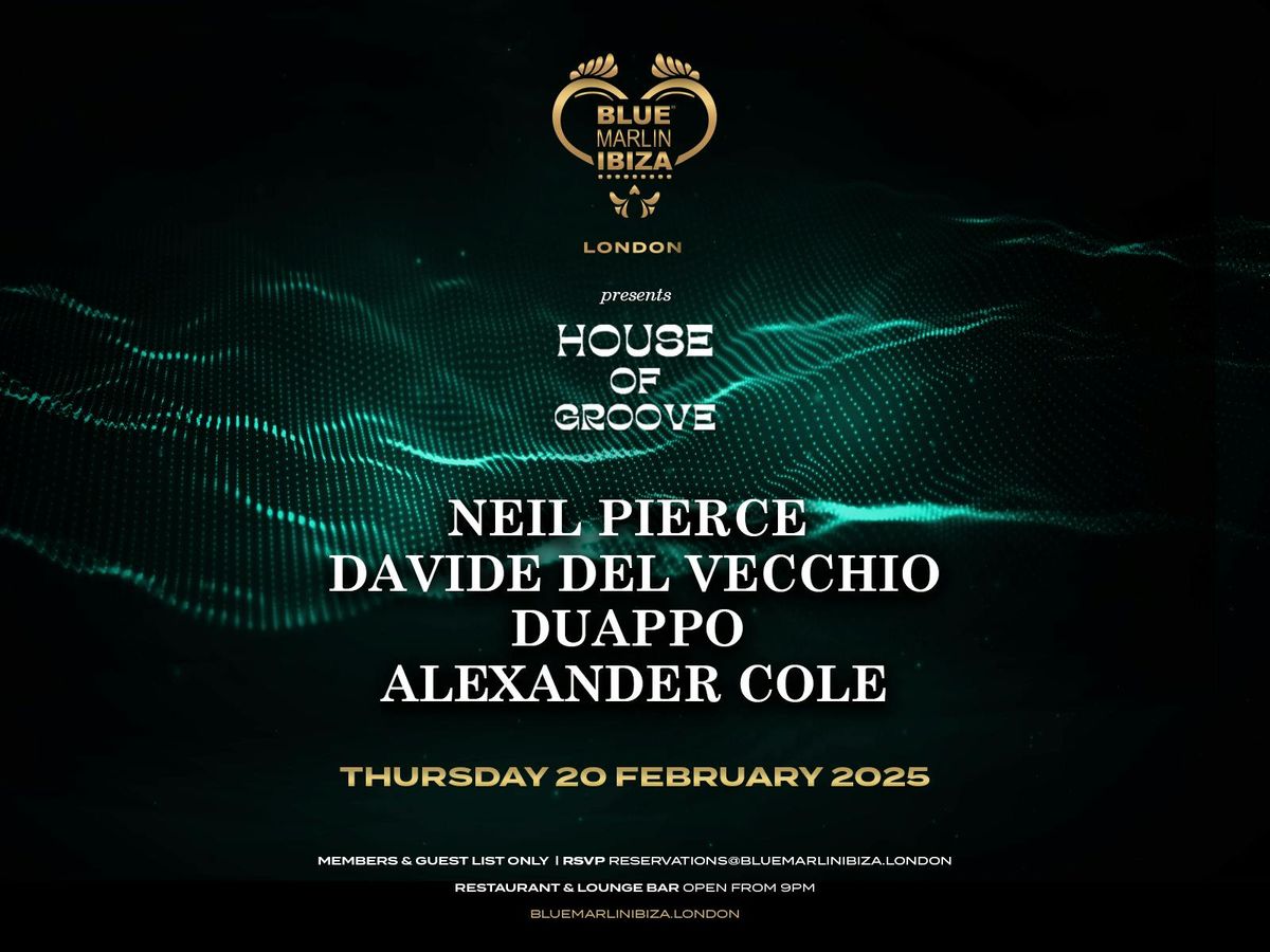 HOUSE OF GROOVE - Davide Del Vecchio invites: Neil Pierce, Blue Marlin ...