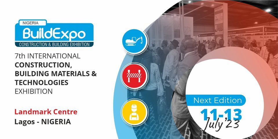 Nigeria Build Expo 2023, Landmark Event Center, Lagos, 11 July to 13 July