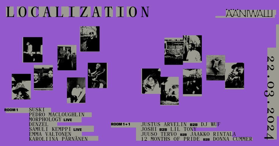 LOCALIZATION, Ääniwalli, Helsinki, 22 March to 23 March