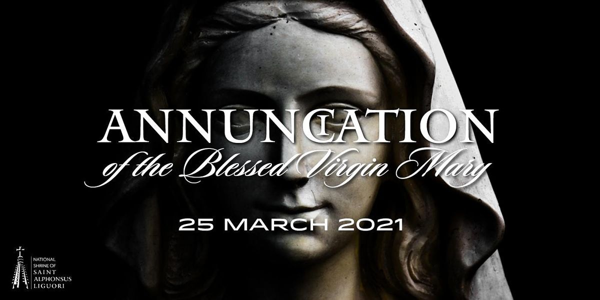 Annunciation of the Blessed Virgin Mary, 25 March 2021, St Alphonsus ...