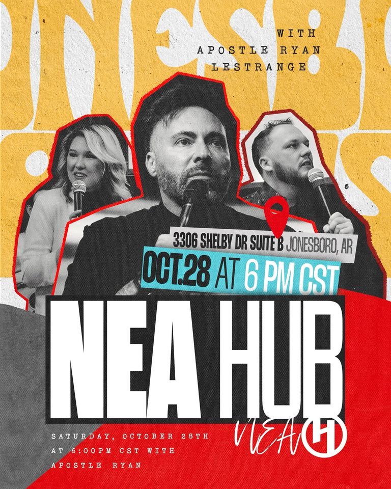 NEA Hub with Apostle Ryan LeStrange, NEA Hub Church, Jonesboro, 28 ...