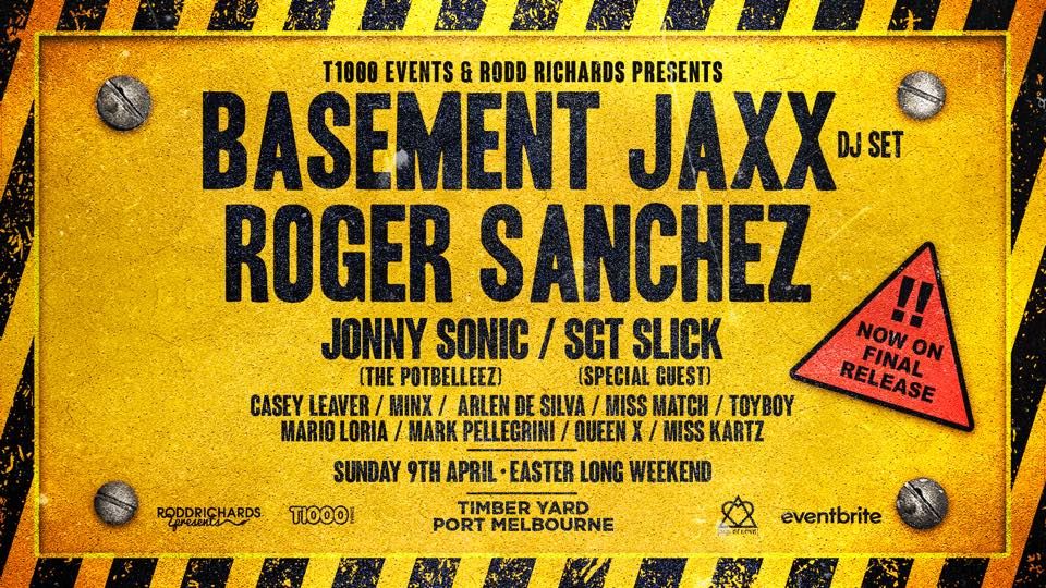 Basement Jaxx (DJ Set) + Roger Sanchez - Melbourne, The Timber Yard ...