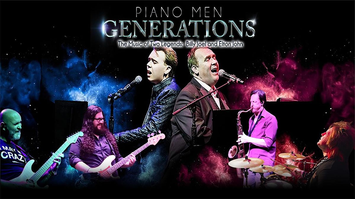 Piano Men Generations: The Music of Two Legends, Billy Joel & Elton ...